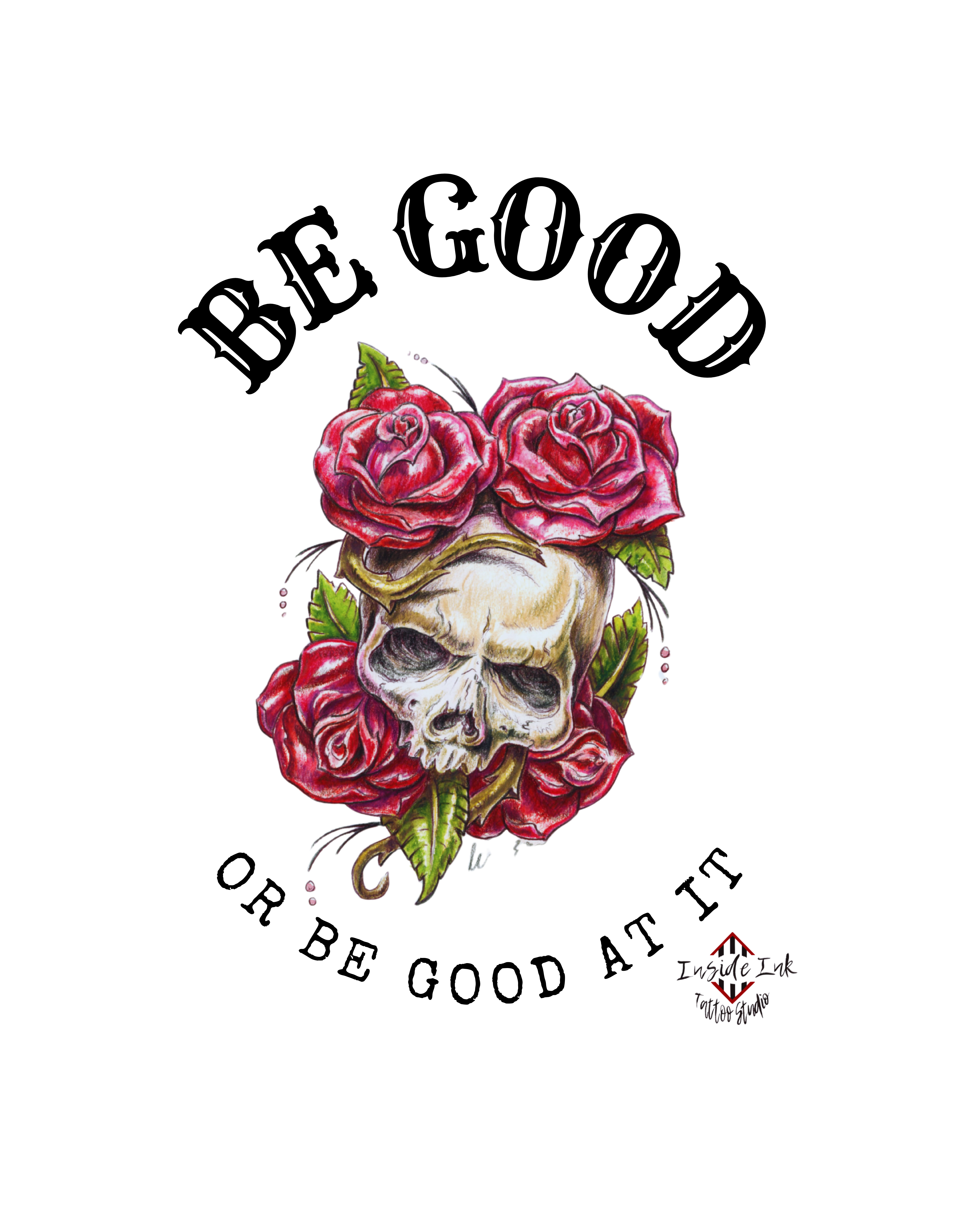Be Good or Be Good at It – Inside Ink Tattoo Studio